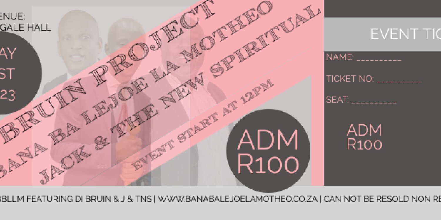 Bana Ba Lejoe La Motheo Vs Di Bruin Project - Computicket BoxOffice