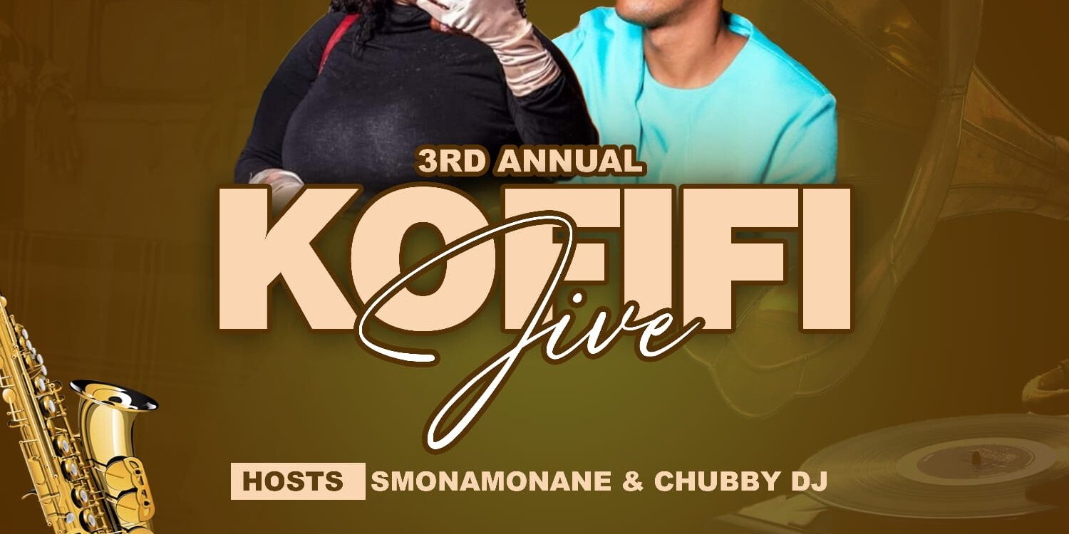 3rd Annual Kofifi Jive with Smonamonane&Chubby Dj - Computicket BoxOffice