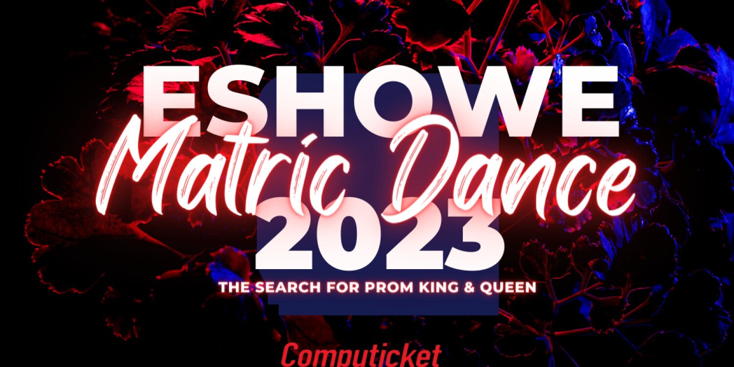 Eshowe Matric Dance 2023 - Computicket BoxOffice