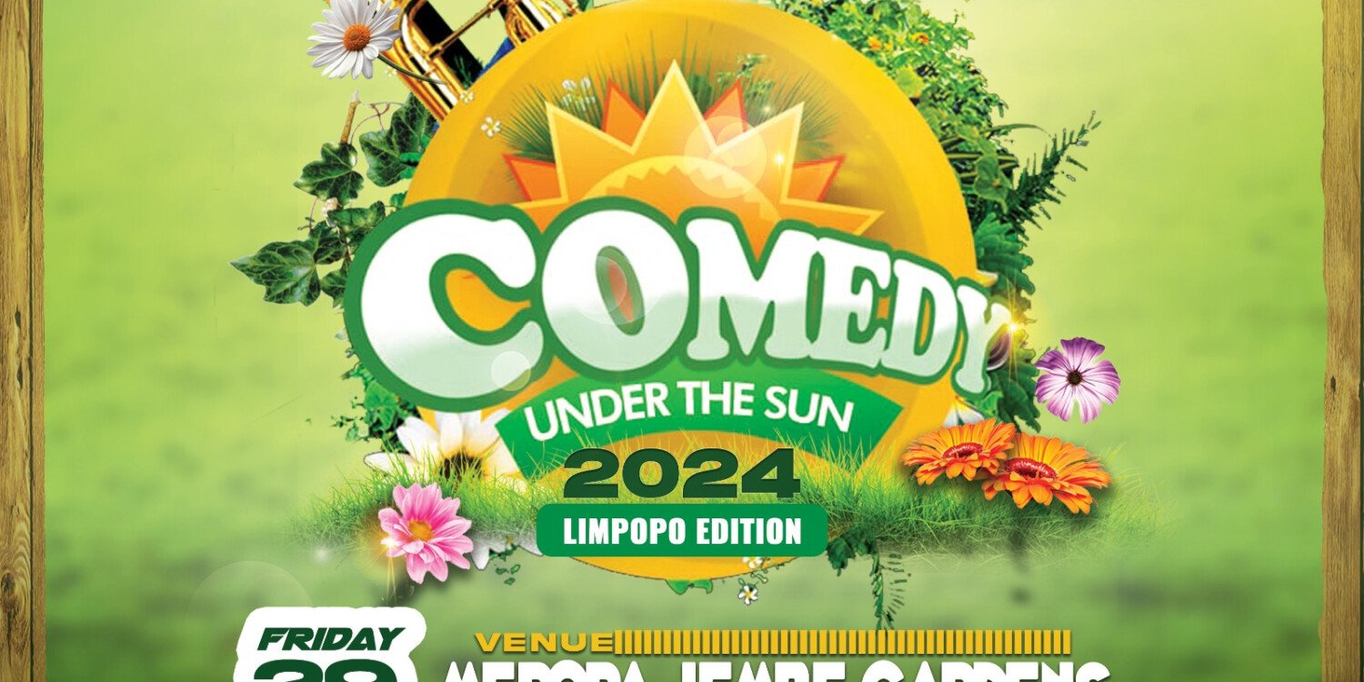 Comedy Under The Sun - Limpopo Edition - Computicket BoxOffice