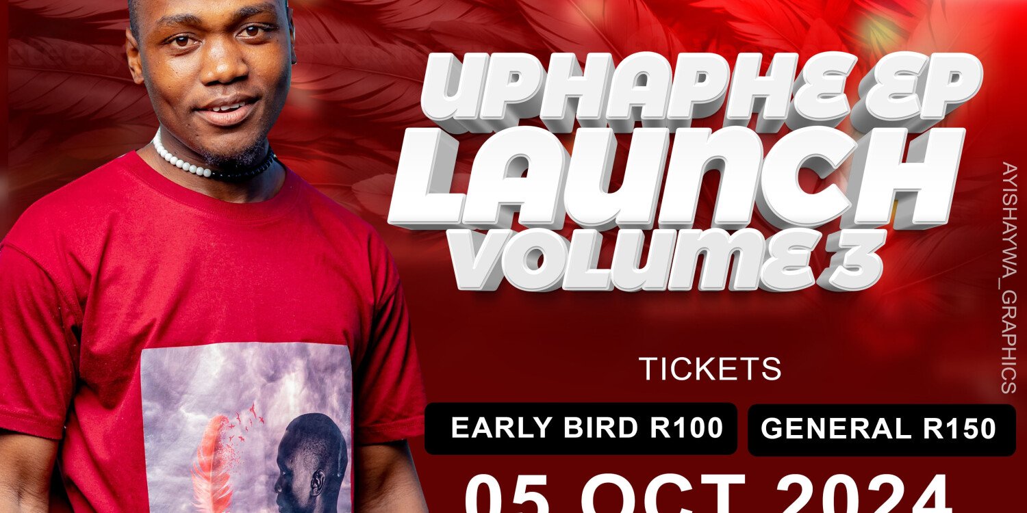 UPHAPHE EP LAUNCH VOLUME 3 - Computicket BoxOffice