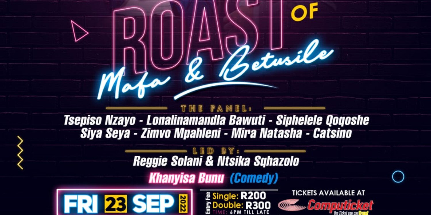 The Roast of Mafa Bavuma & Betusile Mcinga - Computicket BoxOffice