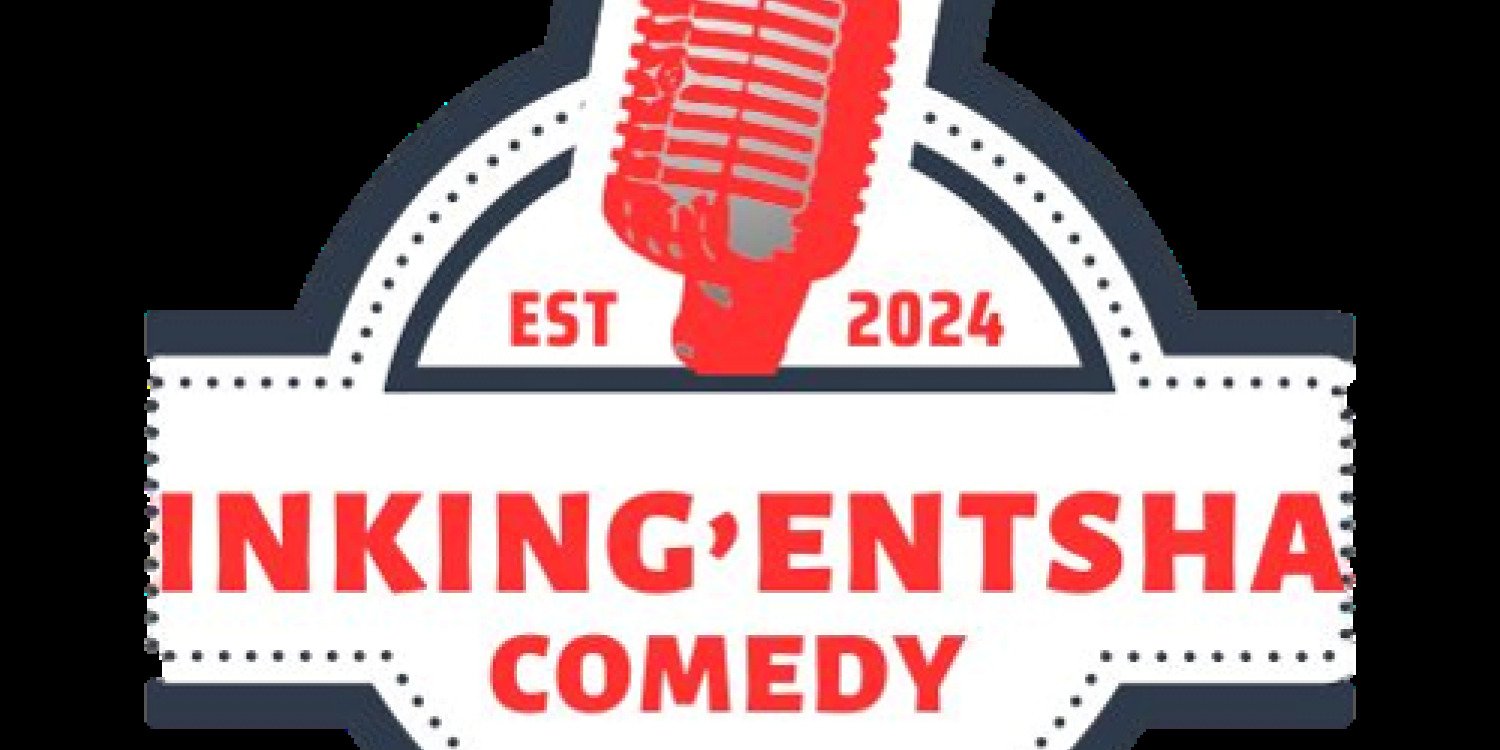 INKING'ENTSHA COMEDY SHOW 2025 - Computicket BoxOffice