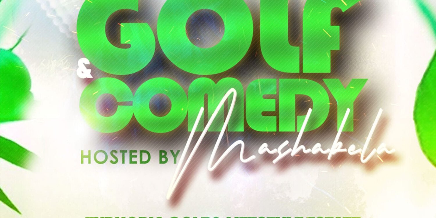 GOLF & COMEDY - With Mashabela and friends - Computicket BoxOffice